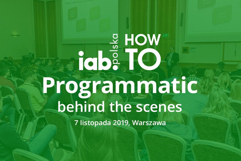 Konferencja IAB HowTo Programmatic behind the scenes. Trzecia edycja | naTemat.pl